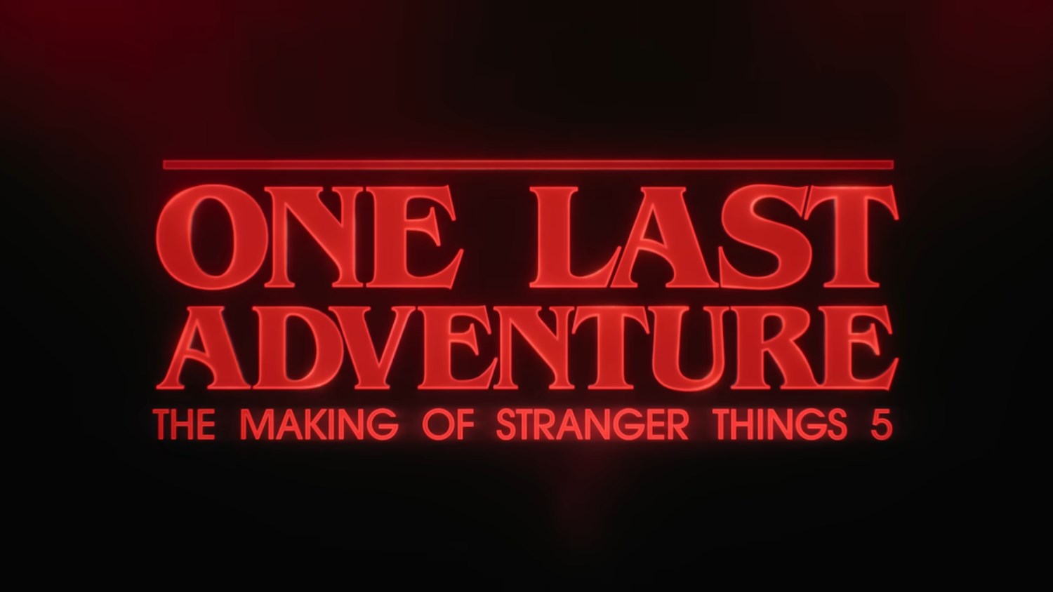 ONE LAST ADVENTURE: THE MAKING OF STRANGER THINGS 5 Trailer Pulls Back ...